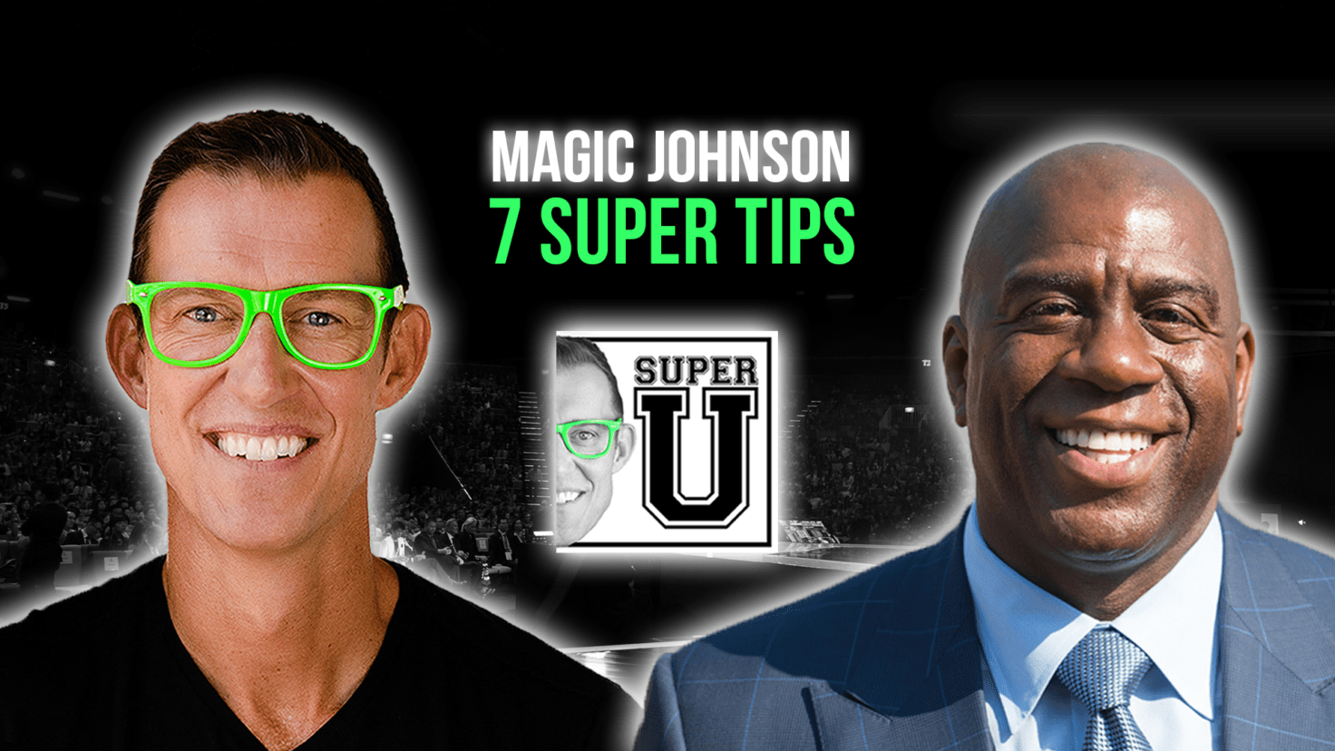 Super U Podcast | 7 Super Tips with Magic Johnson | Erik Qualman